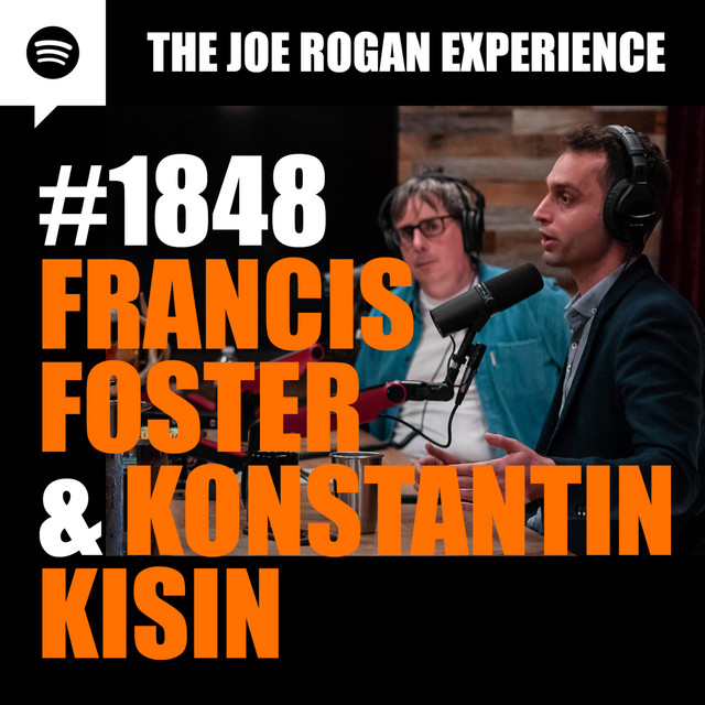 Joe Rogan Experience #1848 - Francis Foster & Konstantin Kisin