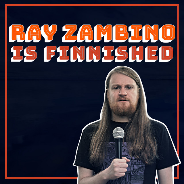 Ray Zambino is Finnished | Podcast on Spotify