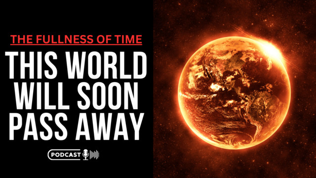 This World Will Soon Pass Away - End Time Headlines | Podcast on Spotify