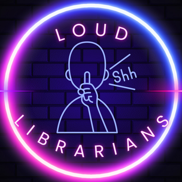 Loud Librarians Pod | Podcast on Spotify