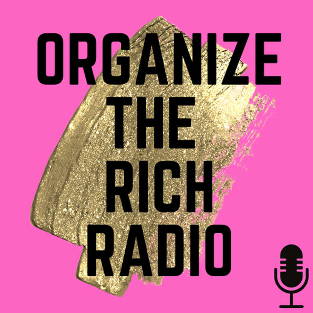 Organize the Rich Radio | Podcast on Spotify