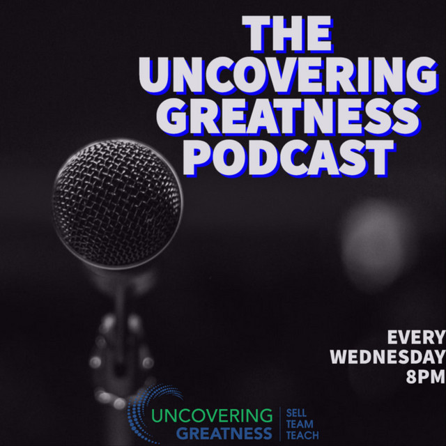The Uncovering Greatness Podcast | Podcast on Spotify