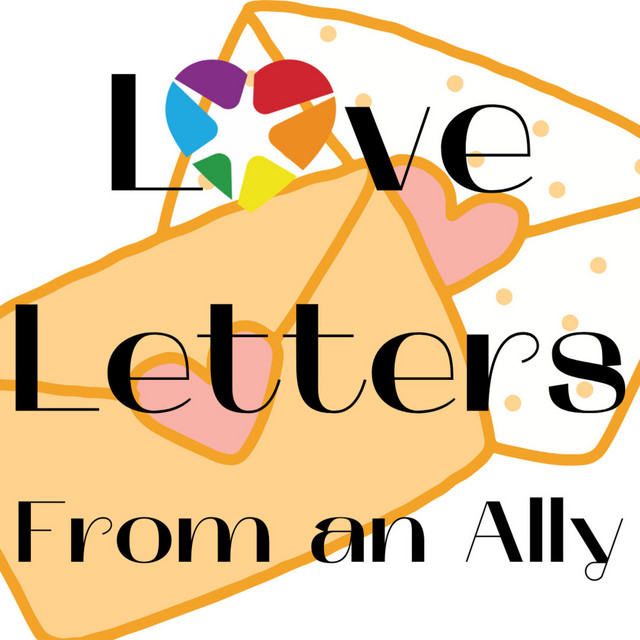 Love Letters From an Ally | Podcast on Spotify