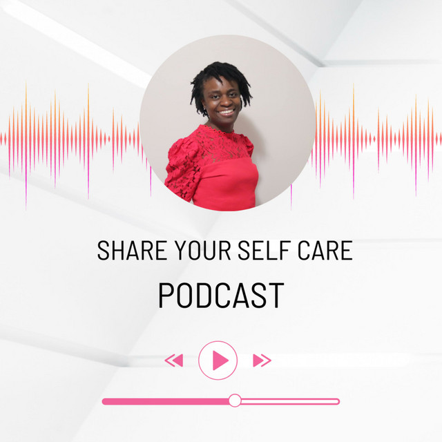 Share Your Self-Care Podcast | Podcast on Spotify