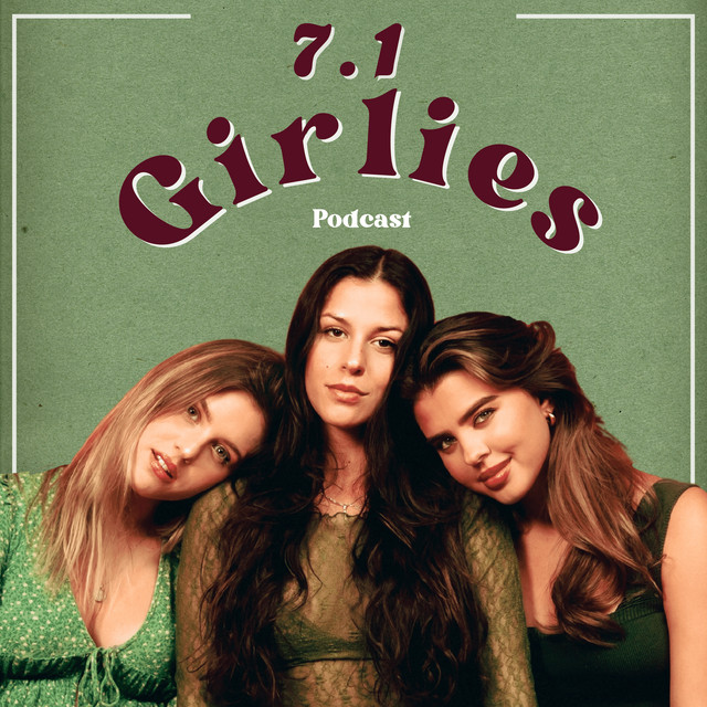 7.1 Girlies | Podcast on Spotify