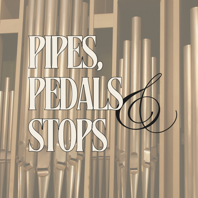 Pipes Pedals and Stops | Podcast on Spotify