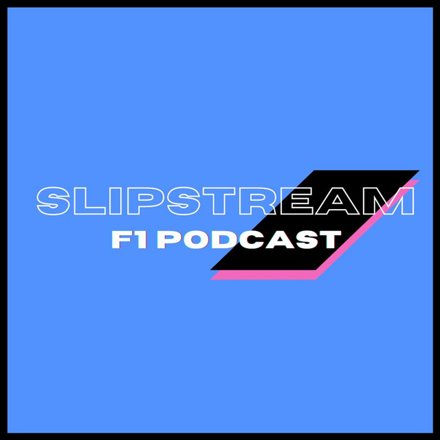 SLIPSTREAM F1 PODCAST | Podcast on Spotify
