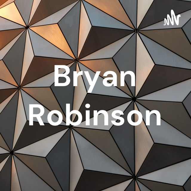 Bryan Robinson | Podcast on Spotify