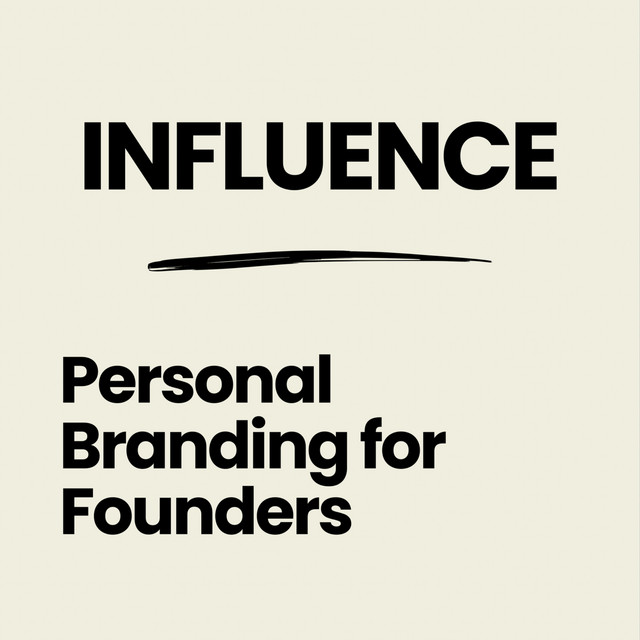 Influence - Personal Branding For Founders | Podcast on Spotify