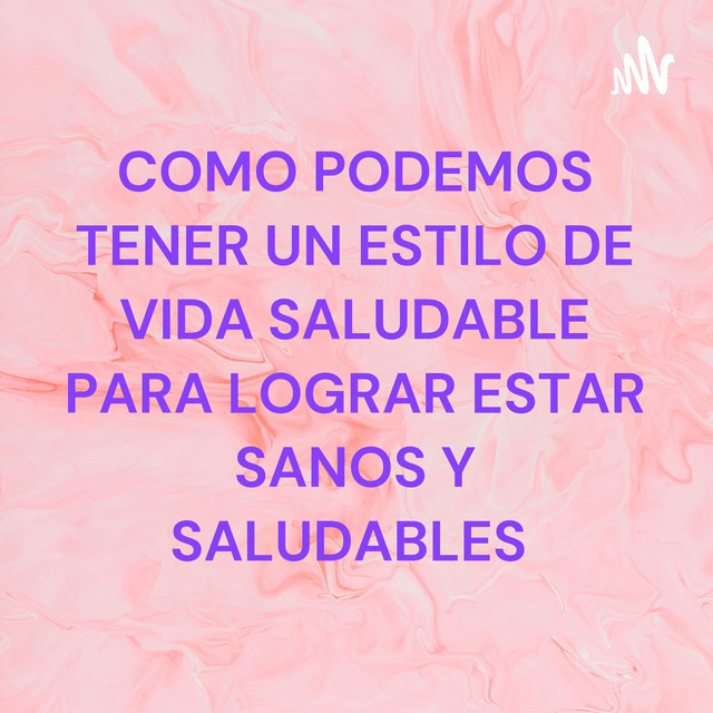 COMO PODEMOS TENER UN ESTILO DE VIDA SALUDABLE PARA LOGRAR ESTAR SANOS ...