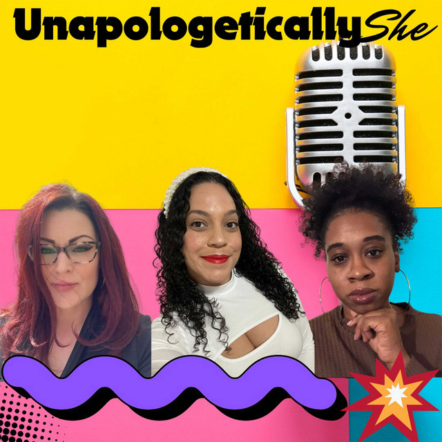 Unapologetically She | Podcast on Spotify