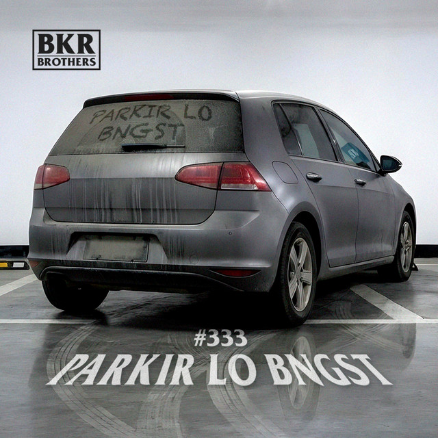 #333 Parkir Lo Bngst - BKR Brothers | Podcast on Spotify