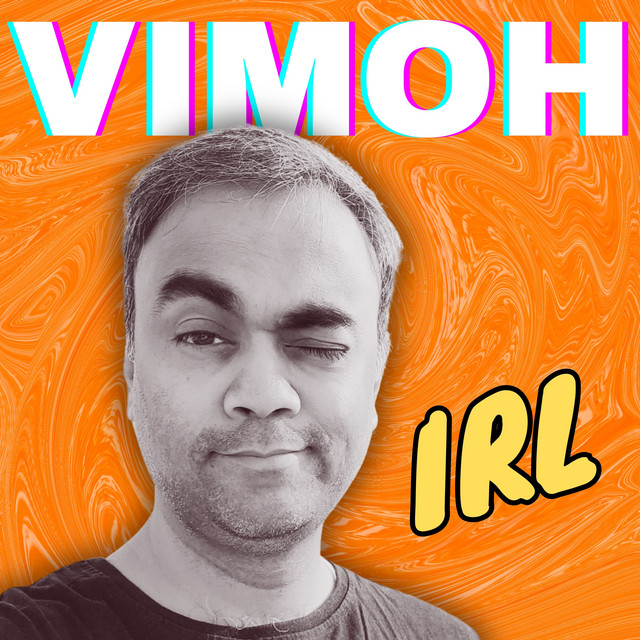 Vimoh IRL | Podcast on Spotify