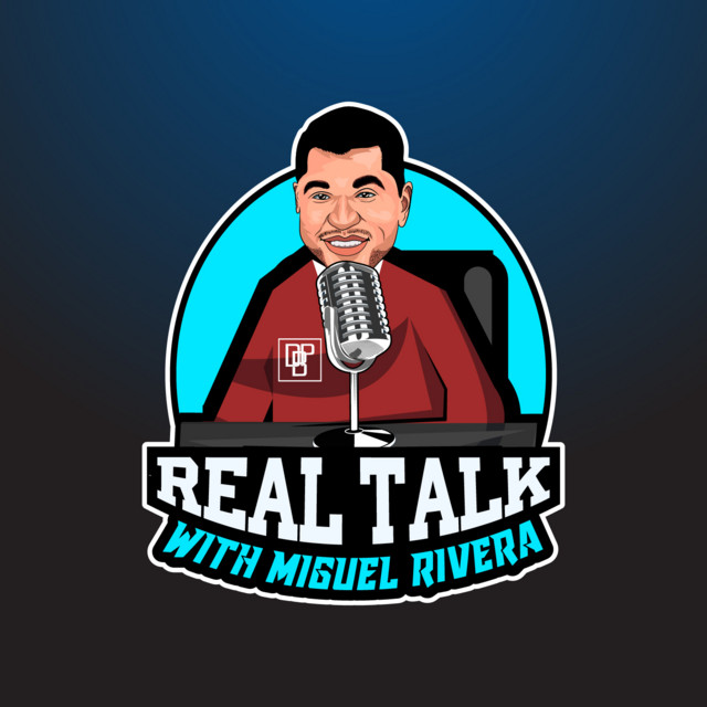 Real Talk with Miguel Rivera | Podcast on Spotify