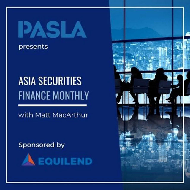 Asia Securities Finance Monthly with Matt MacArthur | Podcast on Spotify