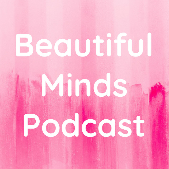 Beautiful Minds Podcast | Podcast on Spotify