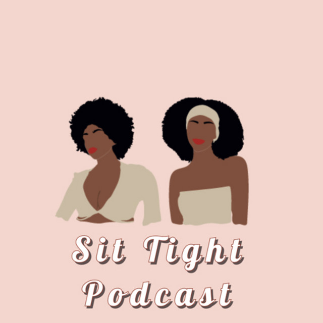 Sit Tight Podcast | Podcast on Spotify