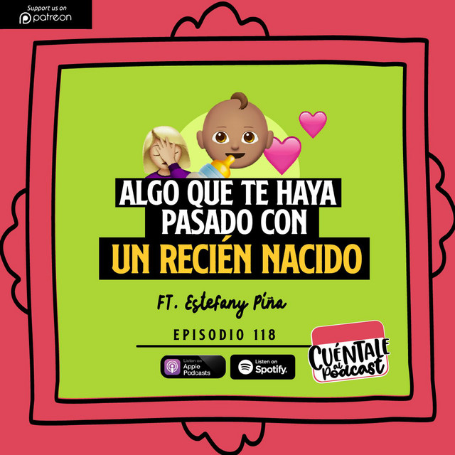 118. Algo que te haya pasado con tu BEBÉ RECIÉN NACIDO (Ft. Piña ...