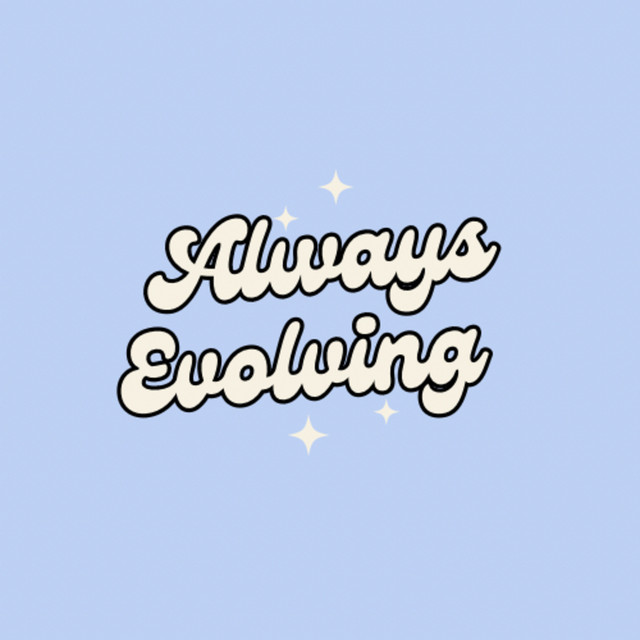 ALWAYS EVOLVING | Podcast on Spotify