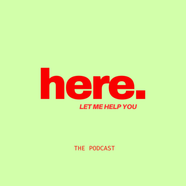 Here Let Me Help You. | Podcast on Spotify
