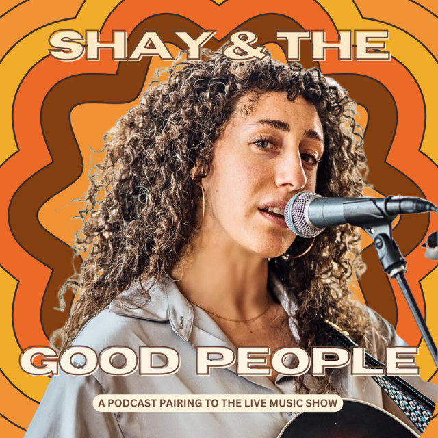 Shay & The Good People | Podcast on Spotify