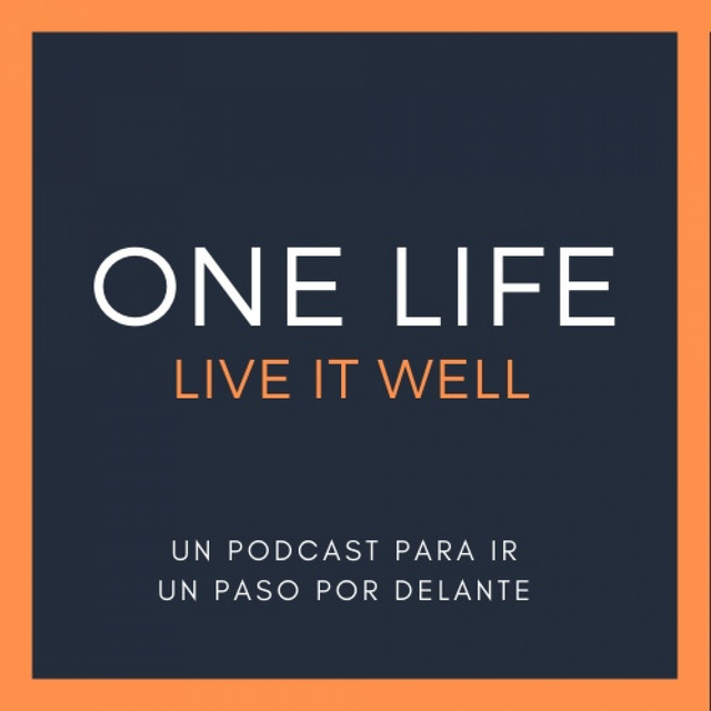 One Life - Live It Well | Podcast on Spotify