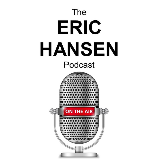 The Eric Hansen Podcast | Podcast on Spotify