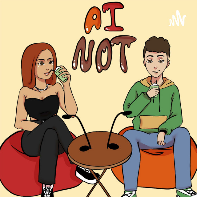 AI NOT | Podcast on Spotify
