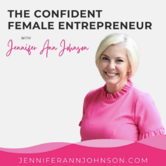 Jennifer Ann Johnson: The Confident Entrepreneur | Podcast on Spotify