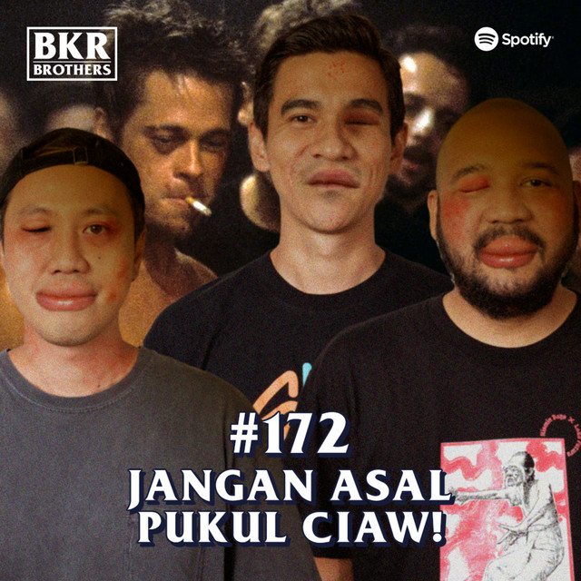 #172 Jangan Asal Pukul Ciaw! - BKR Brothers | Podcast on Spotify