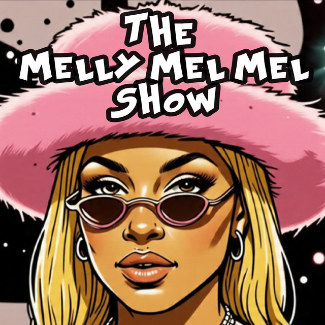 The Melly Mel Mel Show | Podcast on Spotify