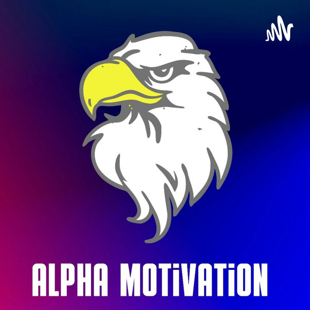 Alpha Motivation | Podcast on Spotify