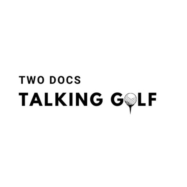 Two Docs Talking Golf | Podcast on Spotify