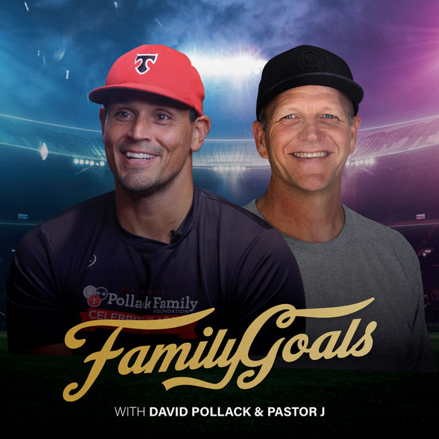 Family Goals with David Pollack and Pastor J | Podcast on Spotify