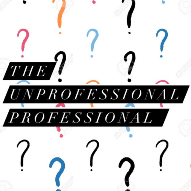 The Unprofessional Professional | Podcast on Spotify