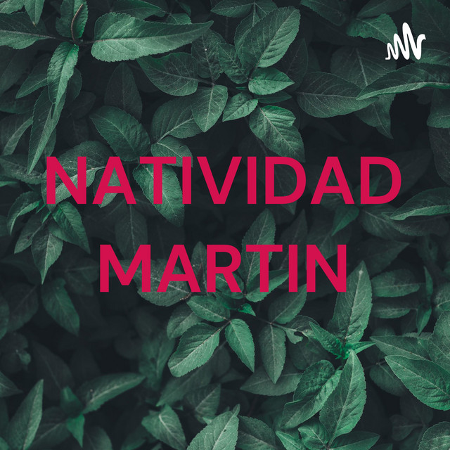 NATIVIDAD MARTIN | Podcast on Spotify