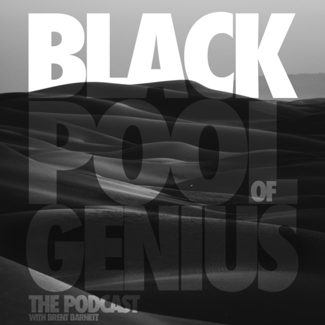 Black Pool of Genius with Brent Barnett | Podcast on Spotify