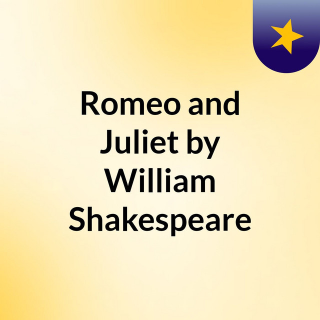 Romeo and Juliet by William Shakespeare | Podcast on Spotify
