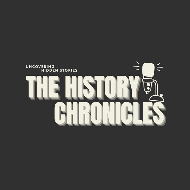 The History Chronicle: Uncovering Hidden Stories | Podcast on Spotify