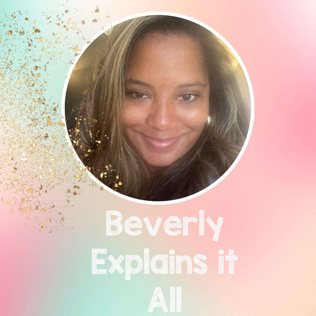 Beverly Explains It All | Podcast on Spotify