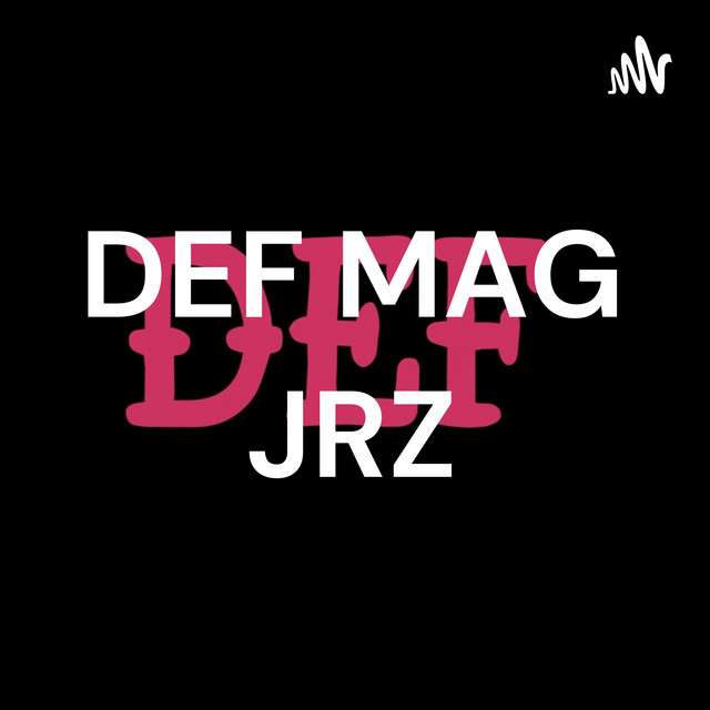 DEF MAG JRZ | Podcast on Spotify