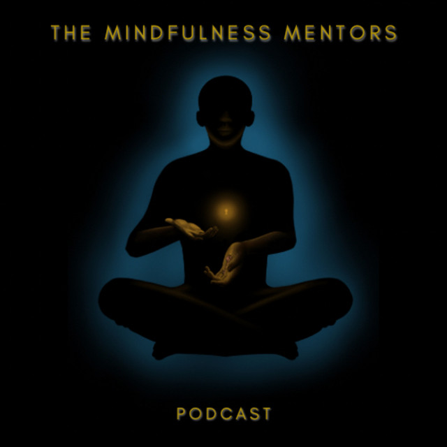 The Mindfulness Mentors Podcast | Podcast on Spotify