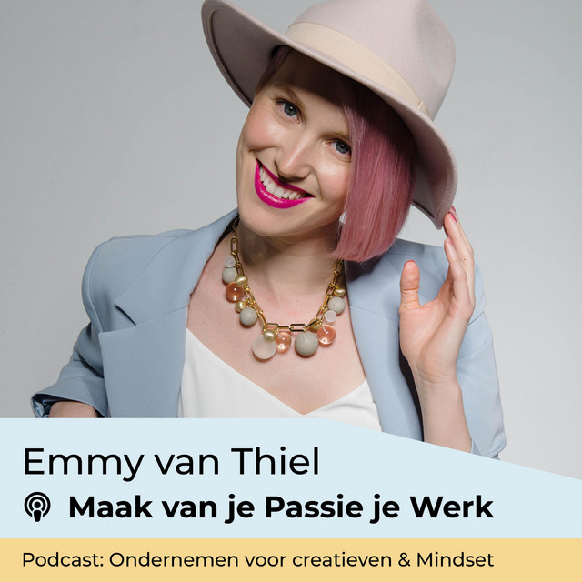 Emmy van Thiel | Maak van je Passie je Werk Podcast | Podcast on Spotify