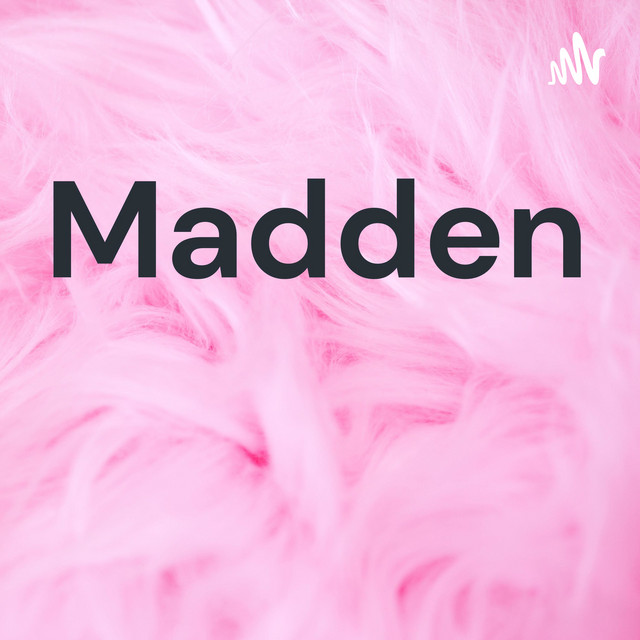 Madden | Podcast on Spotify