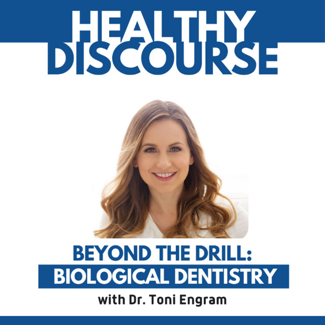 Beyond the Drill: Biological Dentistry with Dr. Toni Engram - Healthy ...