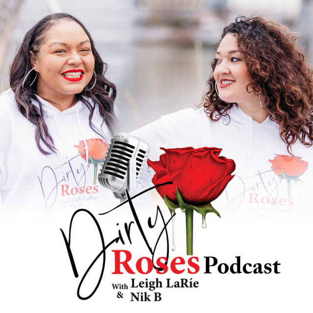 Dirty Roses Podcast | Podcast on Spotify