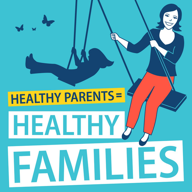 Healthy Parents (equals) Healthy Families Podcast | Podcast on Spotify