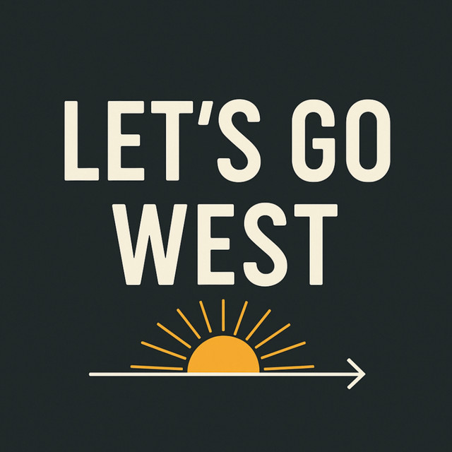 Let's Go West. | Podcast on Spotify