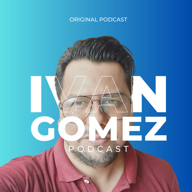 Iván Gómez Podcast | Podcast on Spotify