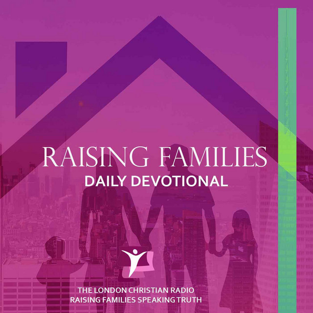 Raising Families Devotional | Podcast on Spotify